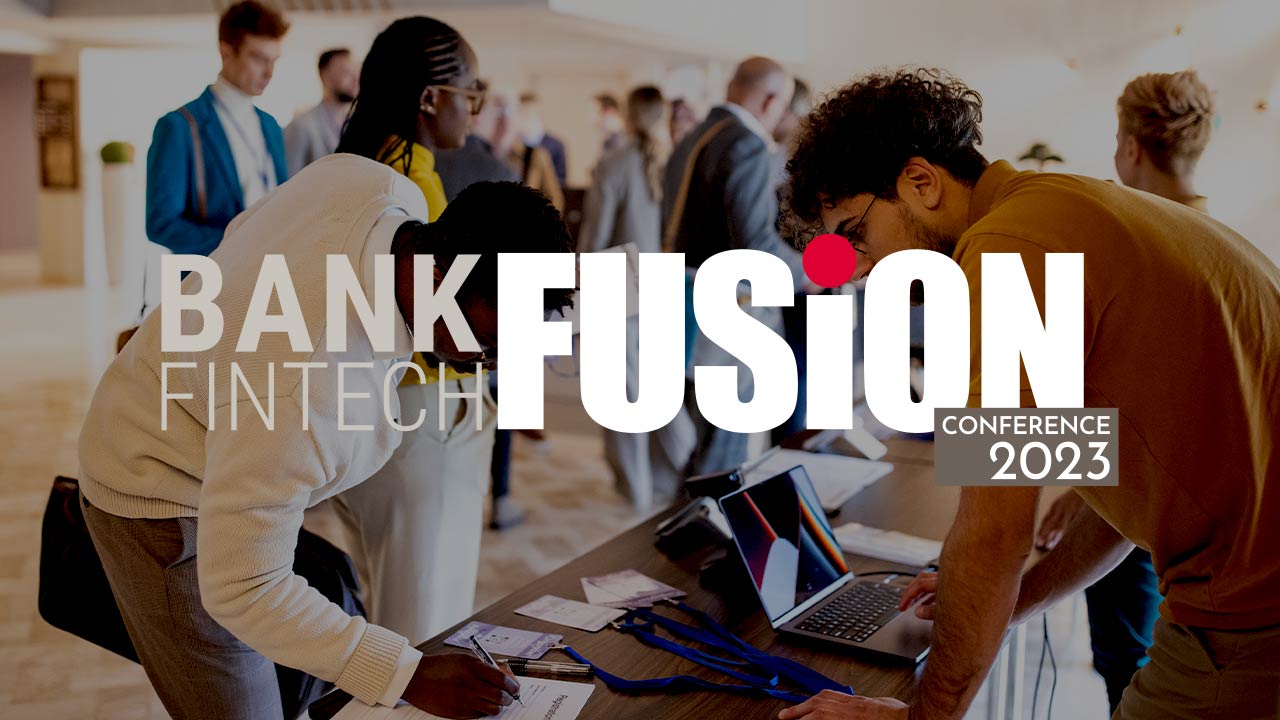 Bank Fintech Fusion Conference - October 18-20, 2023 - Scottsdale, AZ